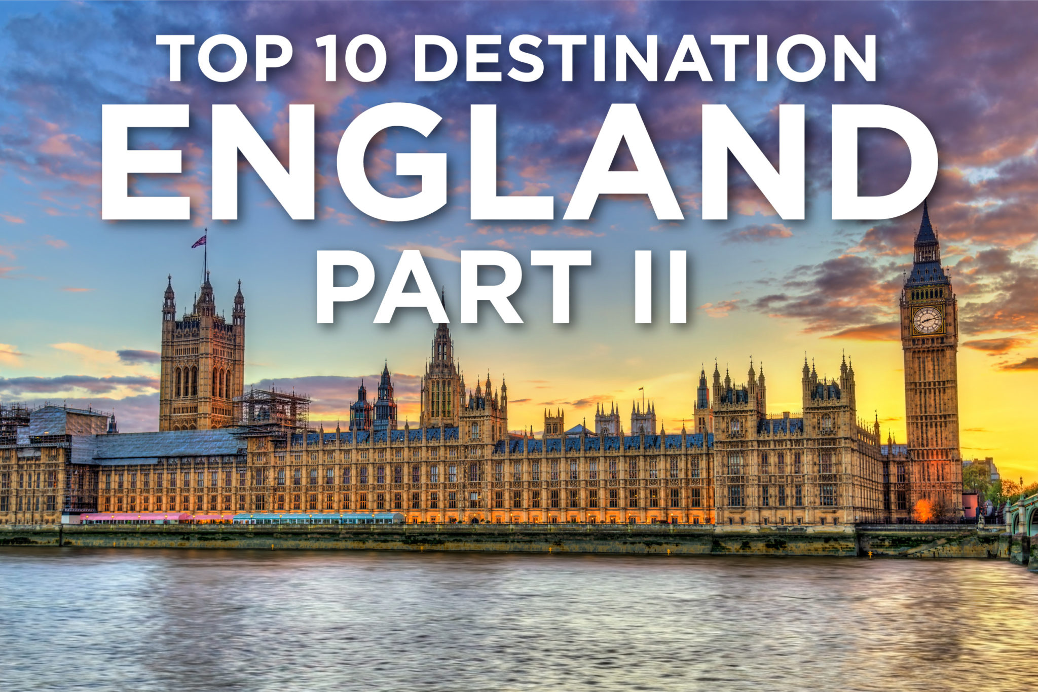 Top 2022 Travel Destination: England for Clients – Part II - Sky Bird ...